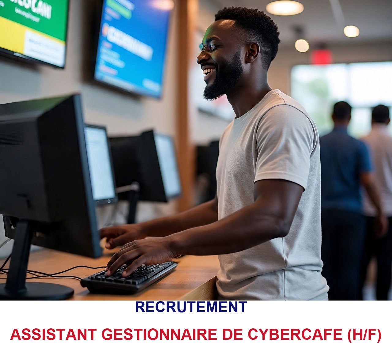 RECRUTEMENT ASSISTANT GESTIONNAIRE DE CYBERCAFE H/F - Y'a bara | Offres d'Emplois et Stages