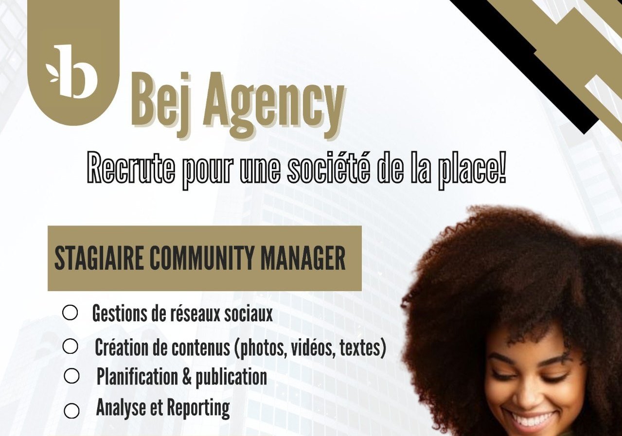 BEJ AGENCY RECRUTE STAGIAIRE COMMUNITY MANAGER H/F - Y'a bara | Offres d'Emplois et Stages